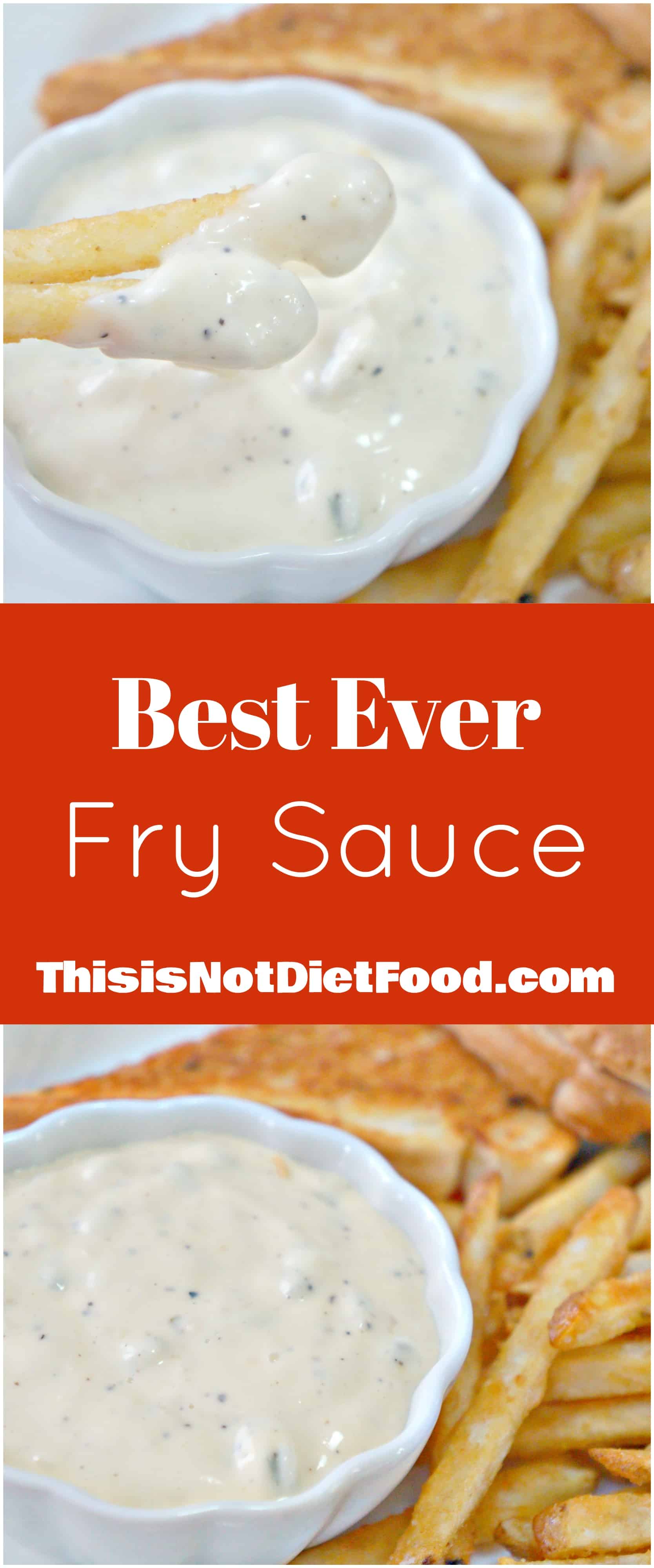 Best Ever Fry Sauce - THIS IS NOT DIET FOOD