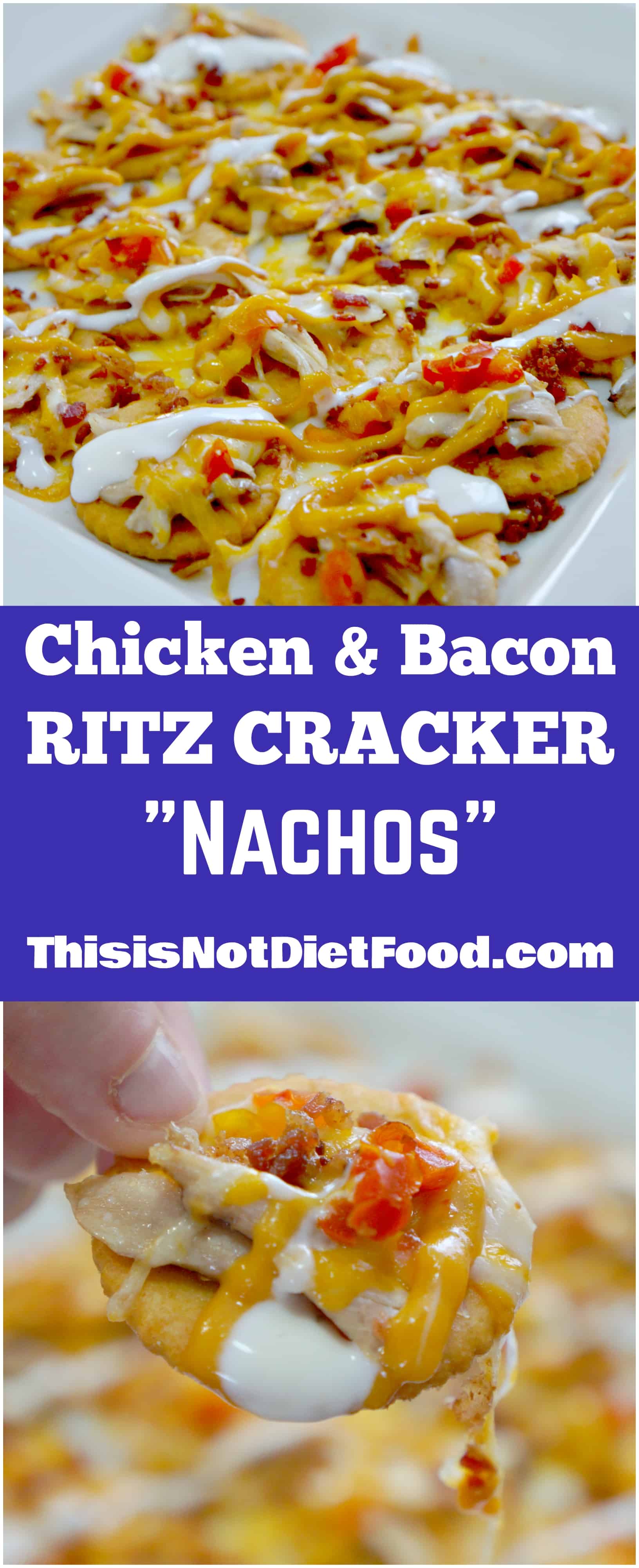 Chicken & Bacon Ritz Cracker Nachos - THIS IS NOT DIET FOOD