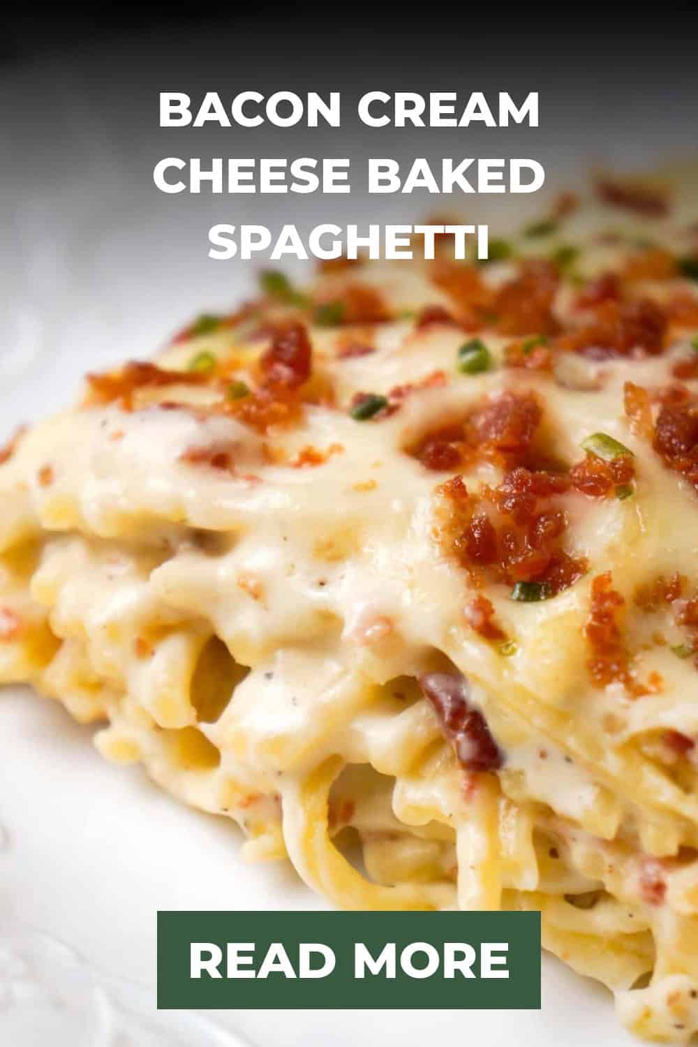 Bacon Cream Cheese Baked Spaghetti - THIS IS NOT DIET FOOD