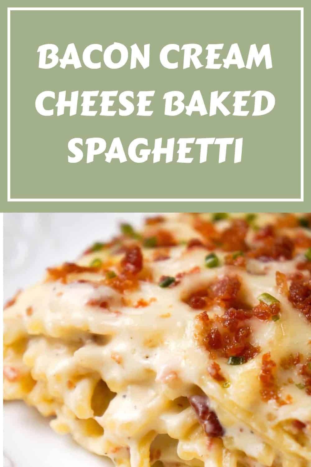 Bacon Cream Cheese Baked Spaghetti - THIS IS NOT DIET FOOD