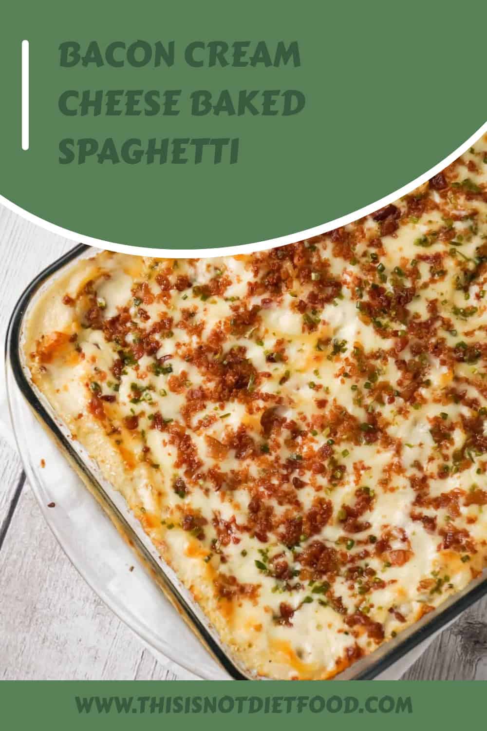 Bacon Cream Cheese Baked Spaghetti - THIS IS NOT DIET FOOD