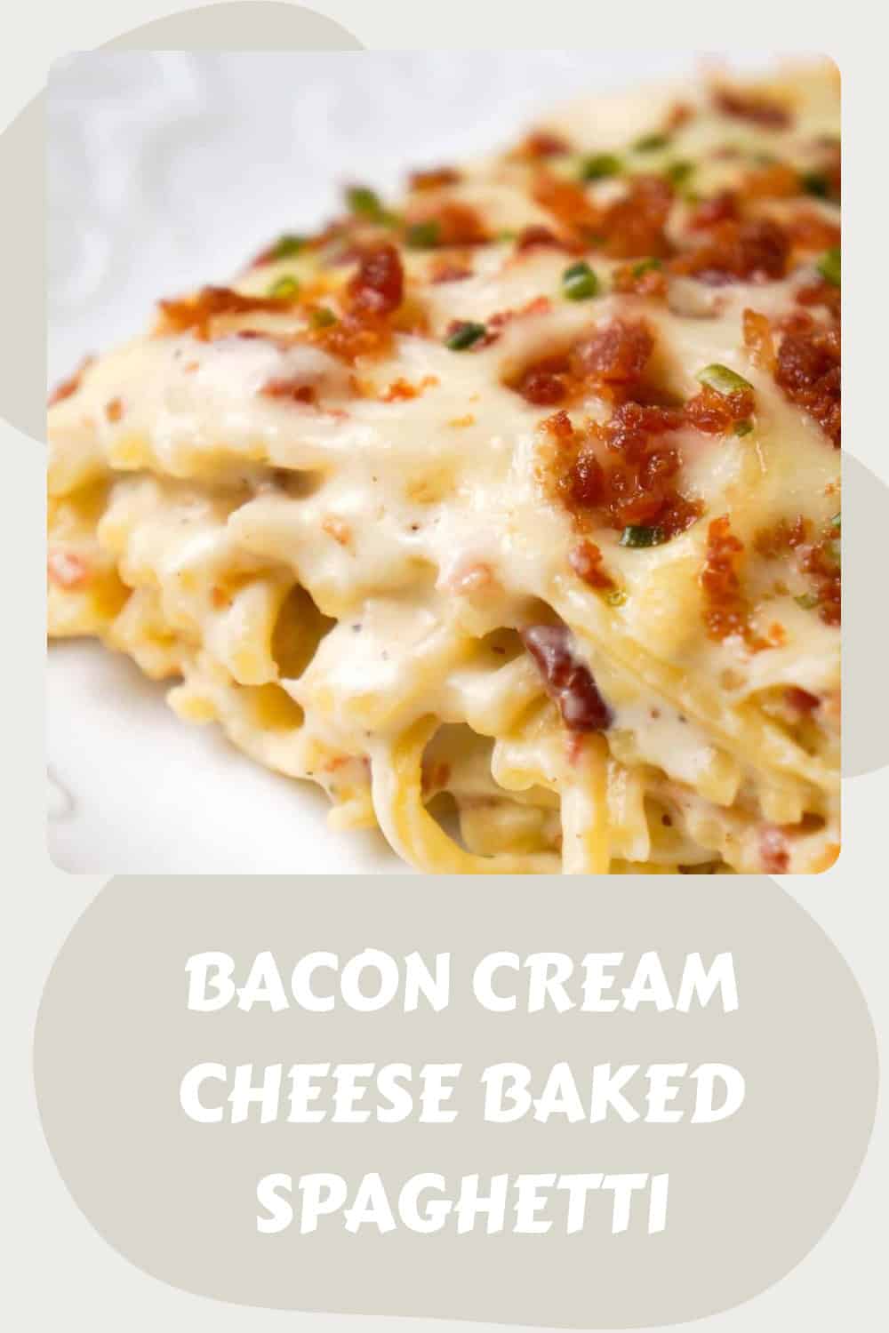 Bacon Cream Cheese Baked Spaghetti - THIS IS NOT DIET FOOD