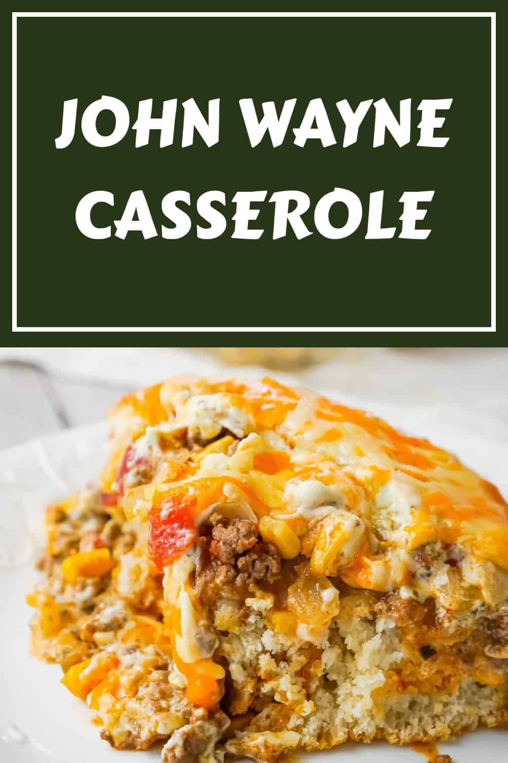John Wayne Casserole - THIS IS NOT DIET FOOD