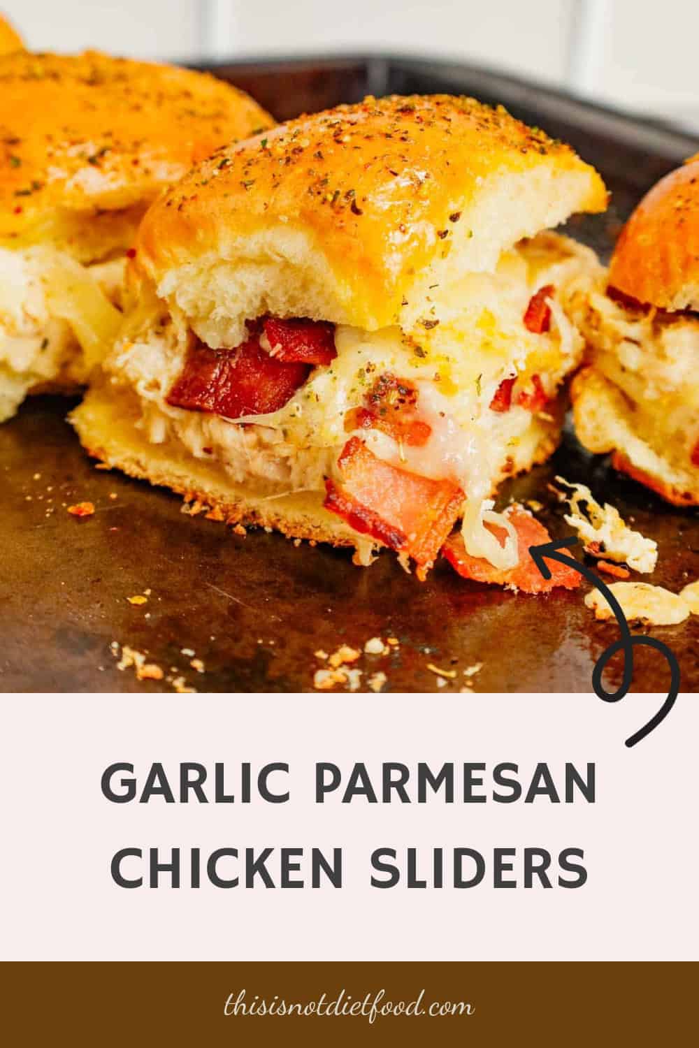 Garlic Parmesan Chicken Sliders - THIS IS NOT DIET FOOD