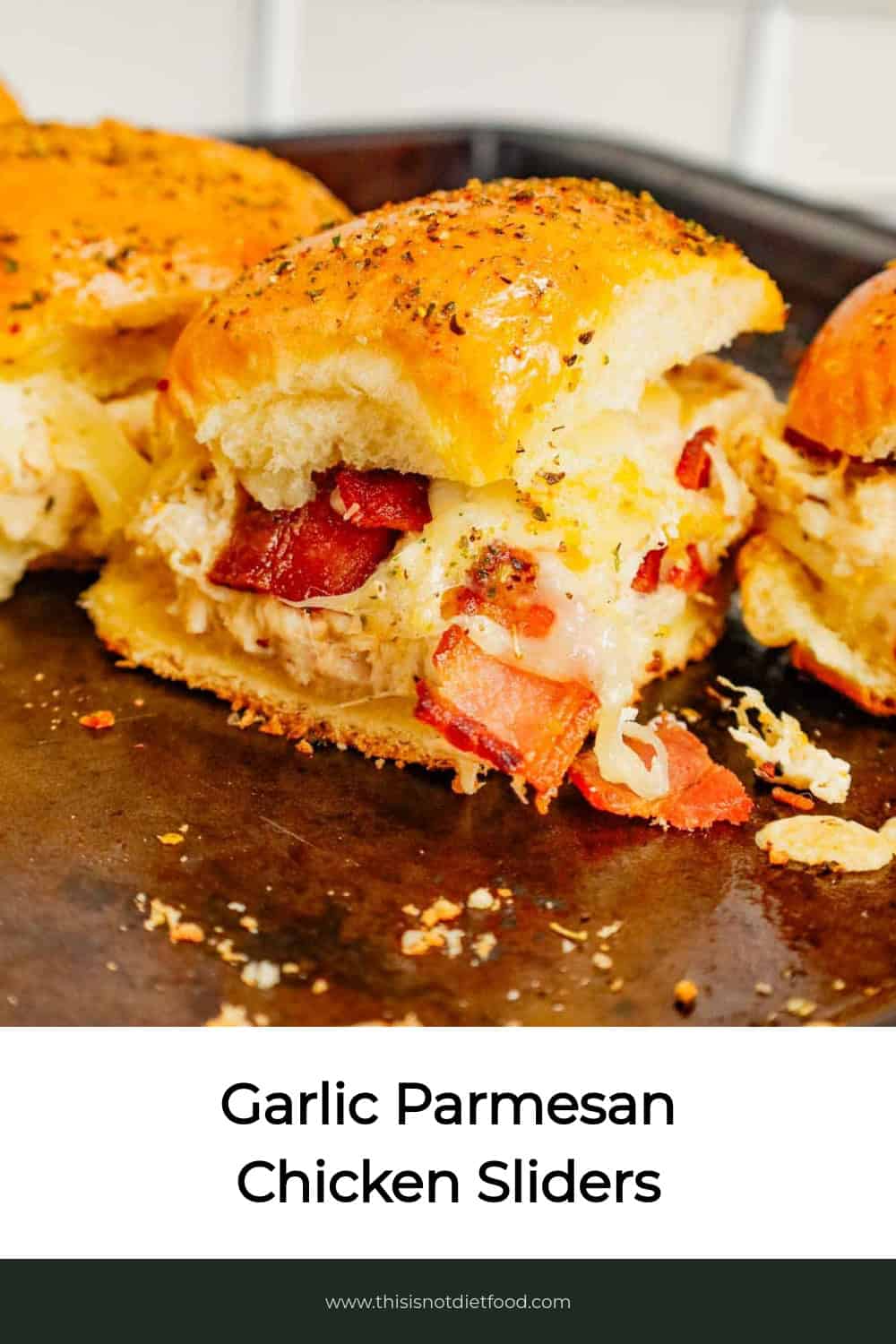 Garlic Parmesan Chicken Sliders - THIS IS NOT DIET FOOD