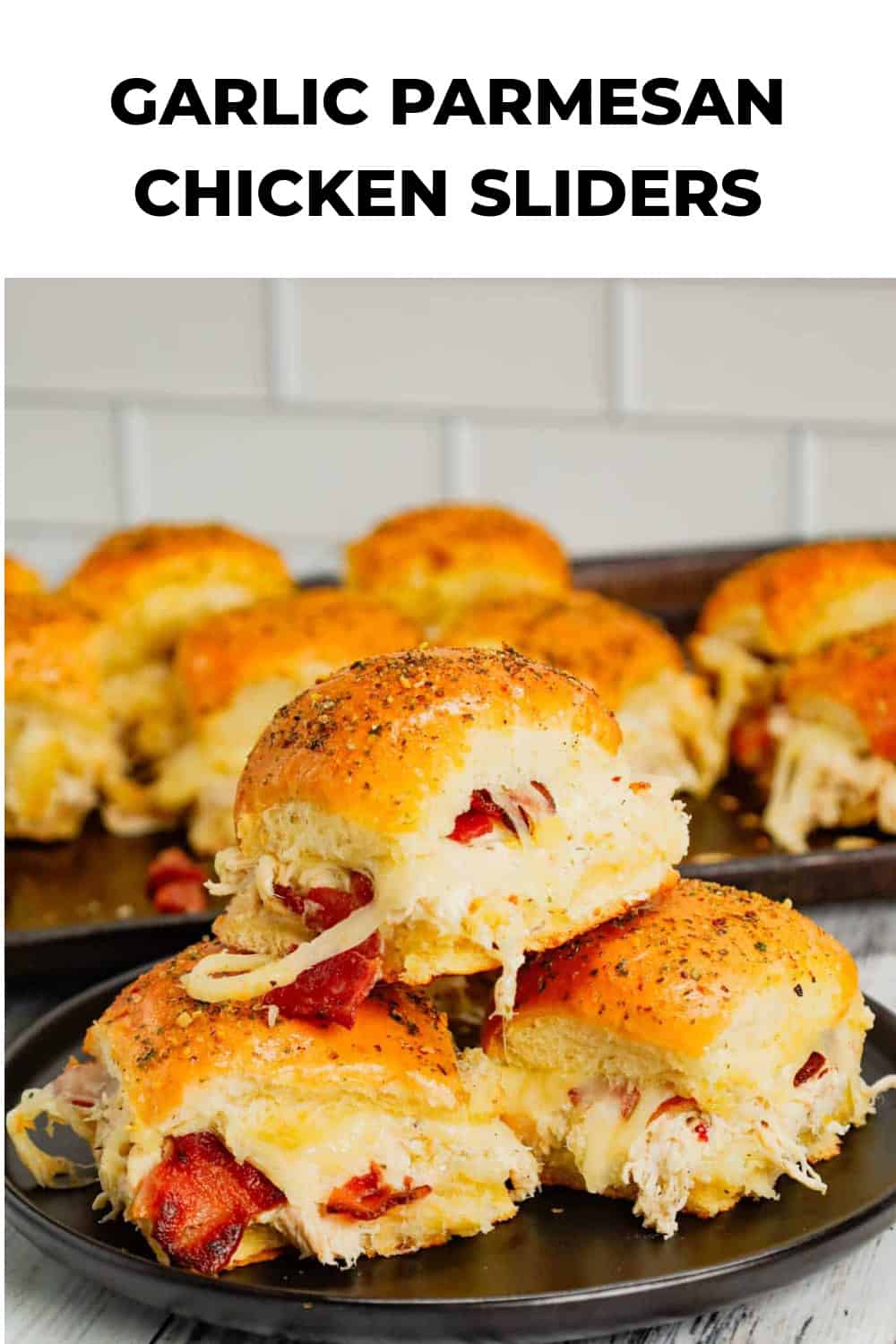 Garlic Parmesan Chicken Sliders - THIS IS NOT DIET FOOD