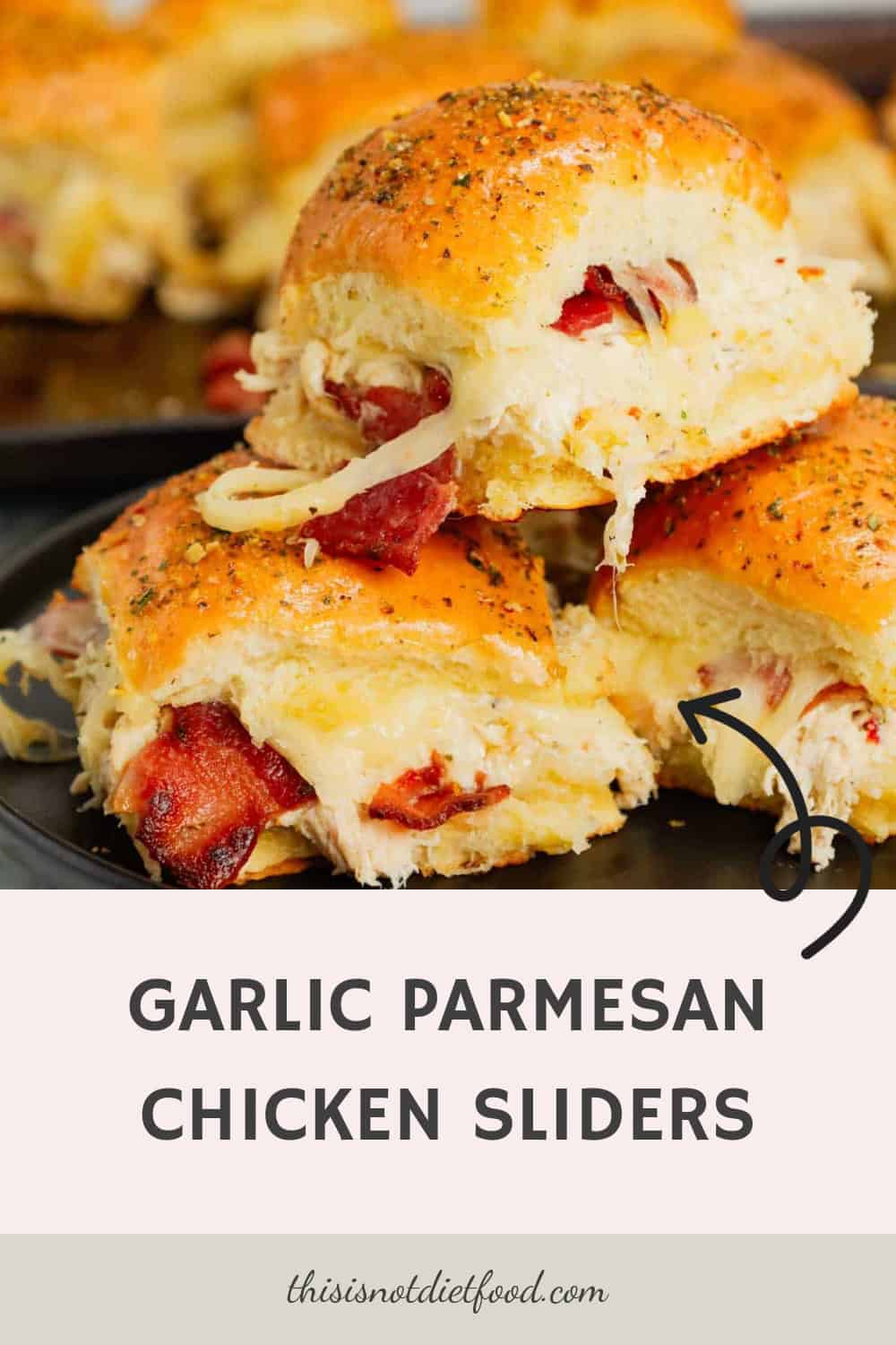 Garlic Parmesan Chicken Sliders - THIS IS NOT DIET FOOD