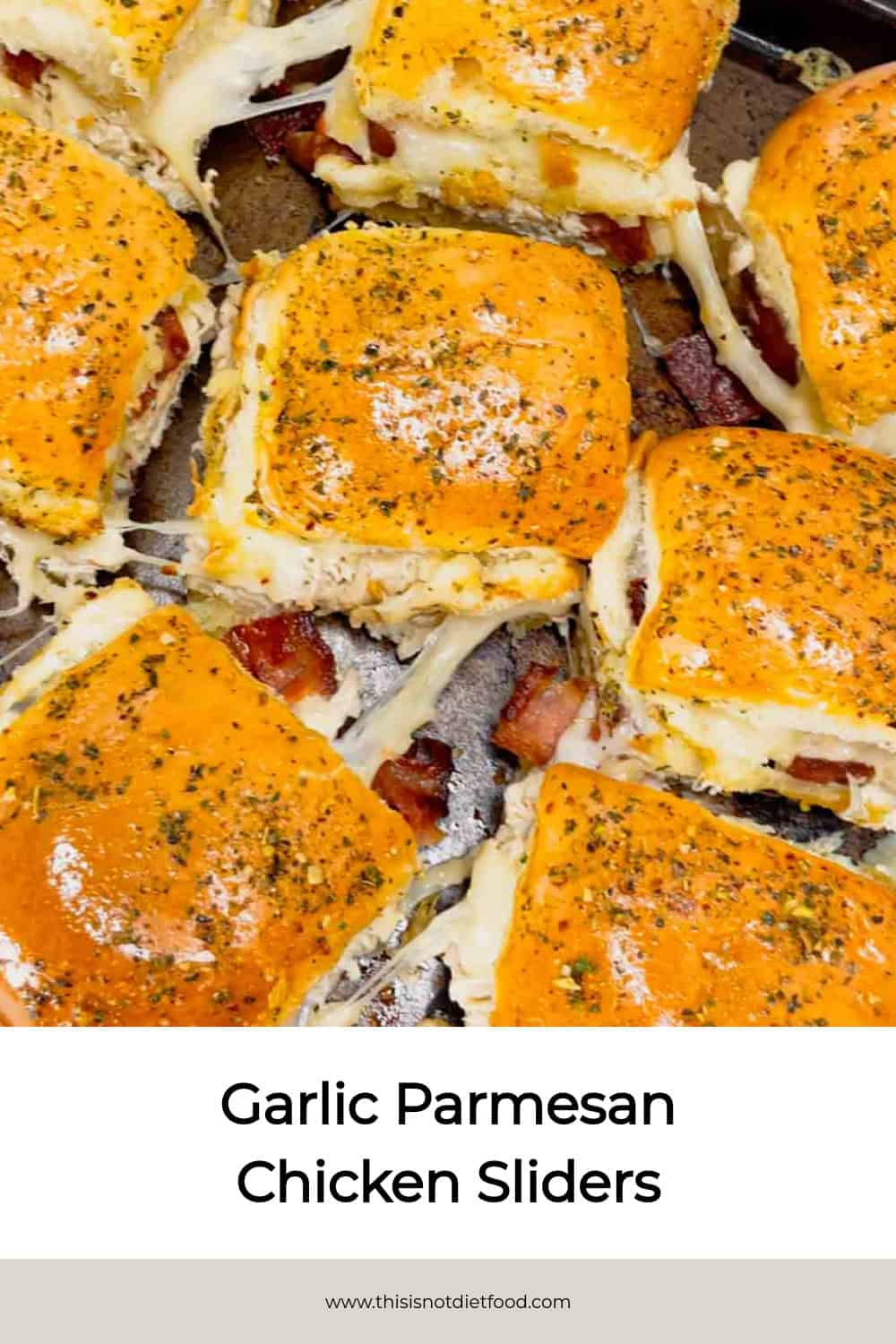 Garlic Parmesan Chicken Sliders - THIS IS NOT DIET FOOD