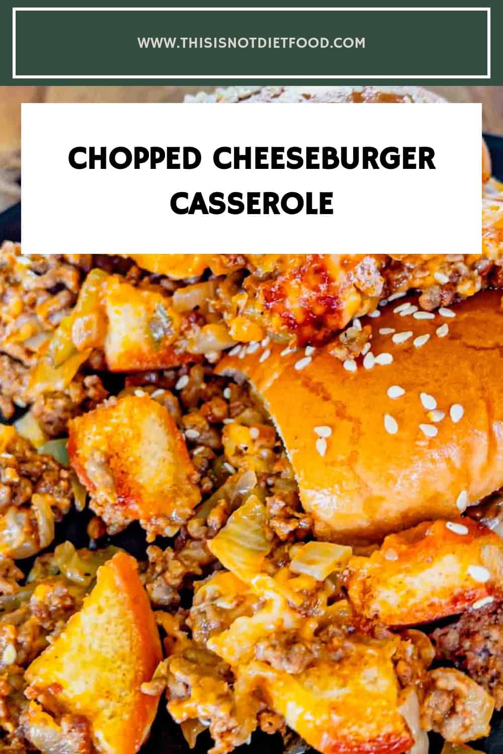 Chopped Cheeseburger Casserole - THIS IS NOT DIET FOOD
