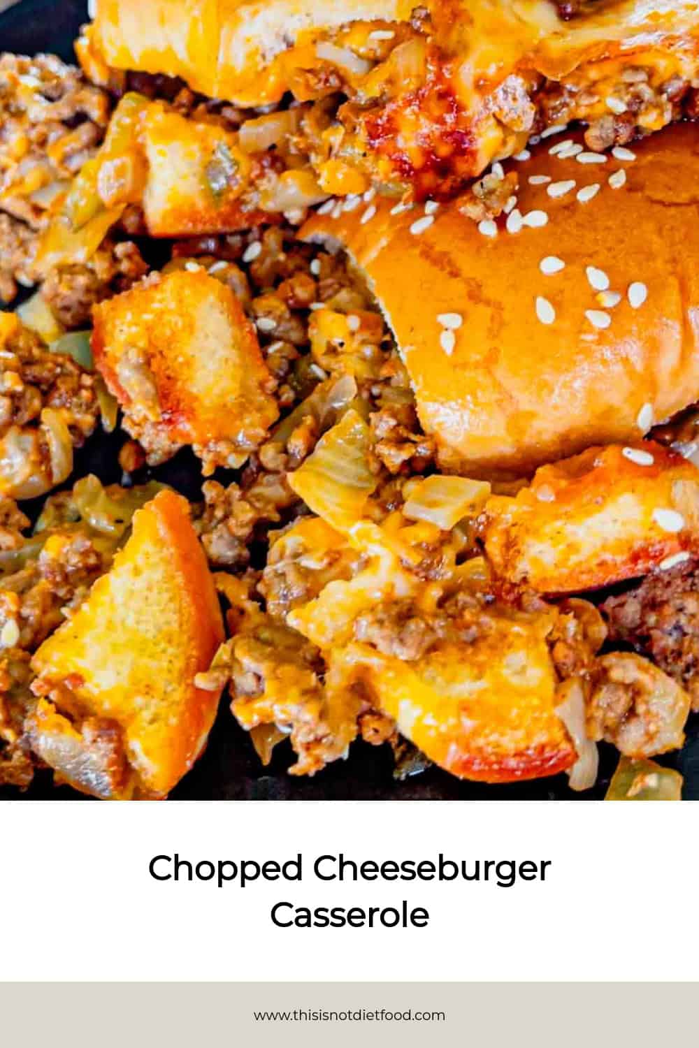 Chopped Cheeseburger Casserole - THIS IS NOT DIET FOOD