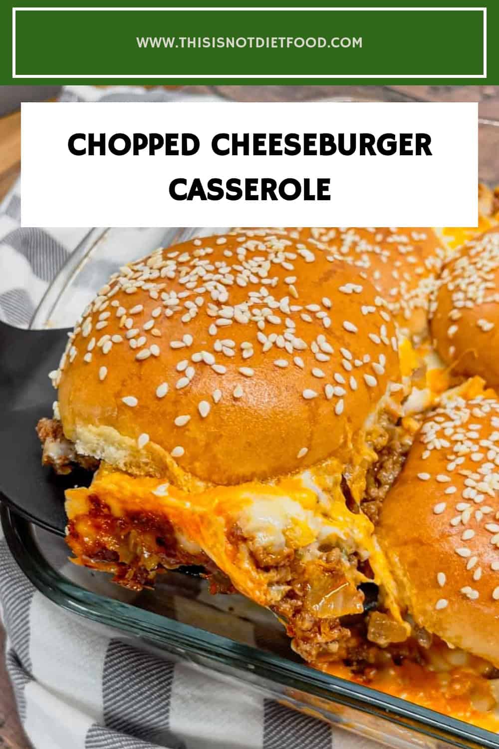 Chopped Cheeseburger Casserole - THIS IS NOT DIET FOOD