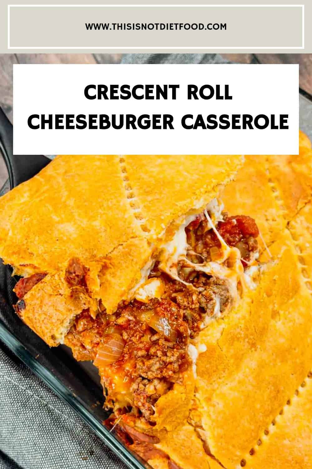Crescent Roll Cheeseburger Casserole - THIS IS NOT DIET FOOD