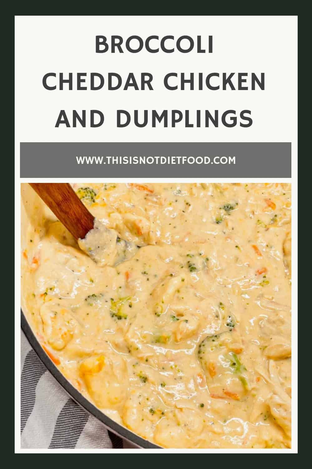 Broccoli Cheddar Chicken and Dumplings - THIS IS NOT DIET FOOD