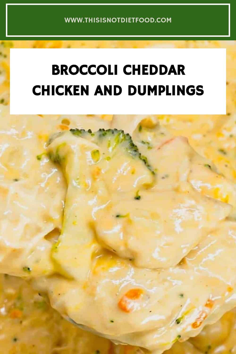 Broccoli Cheddar Chicken and Dumplings - THIS IS NOT DIET FOOD