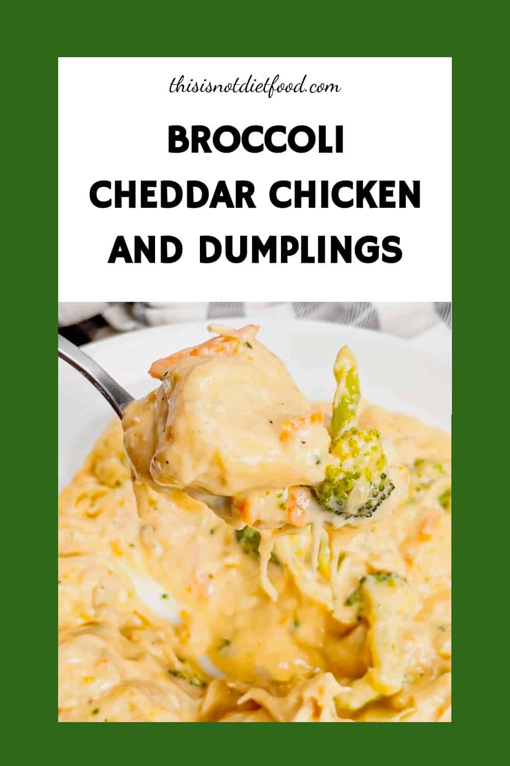 Broccoli Cheddar Chicken and Dumplings - THIS IS NOT DIET FOOD