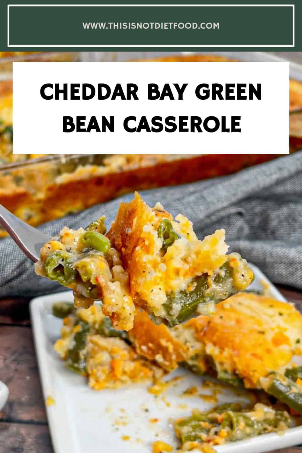 Cheddar Bay Green Bean Casserole - THIS IS NOT DIET FOOD