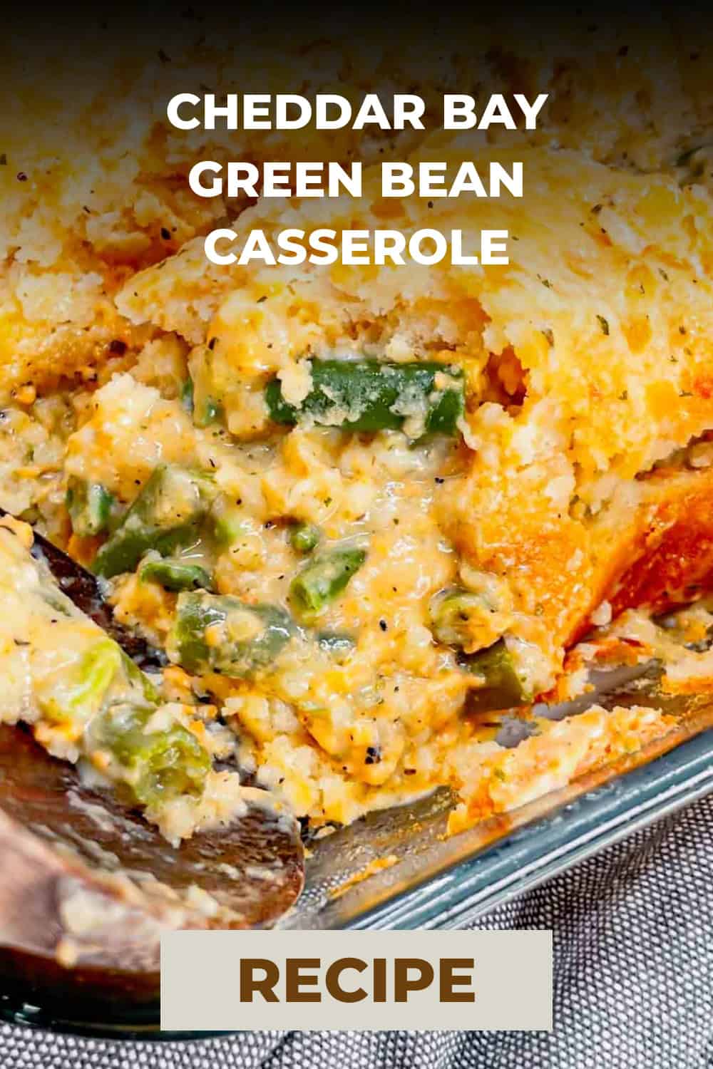 Cheddar Bay Green Bean Casserole - THIS IS NOT DIET FOOD