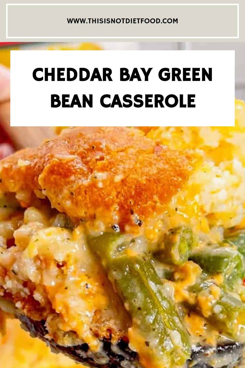 Cheddar Bay Green Bean Casserole - THIS IS NOT DIET FOOD