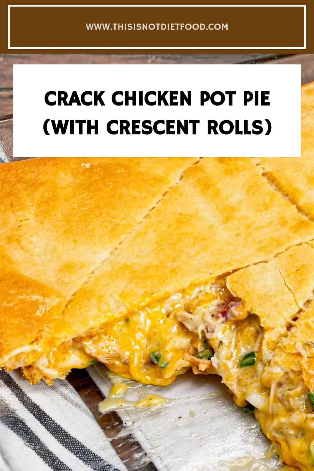 Crack Chicken Pot Pie (with Crescent Rolls) - THIS IS NOT DIET FOOD