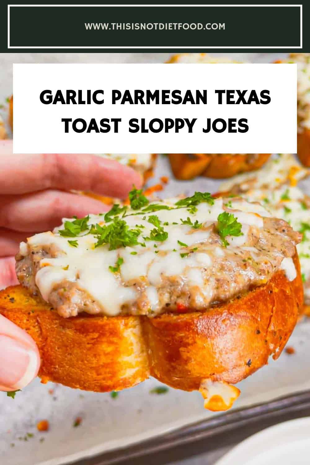 Garlic Parmesan Texas Toast Sloppy Joes - THIS IS NOT DIET FOOD