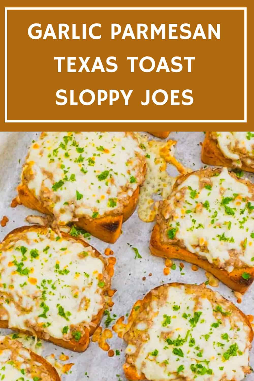 Garlic Parmesan Texas Toast Sloppy Joes - THIS IS NOT DIET FOOD