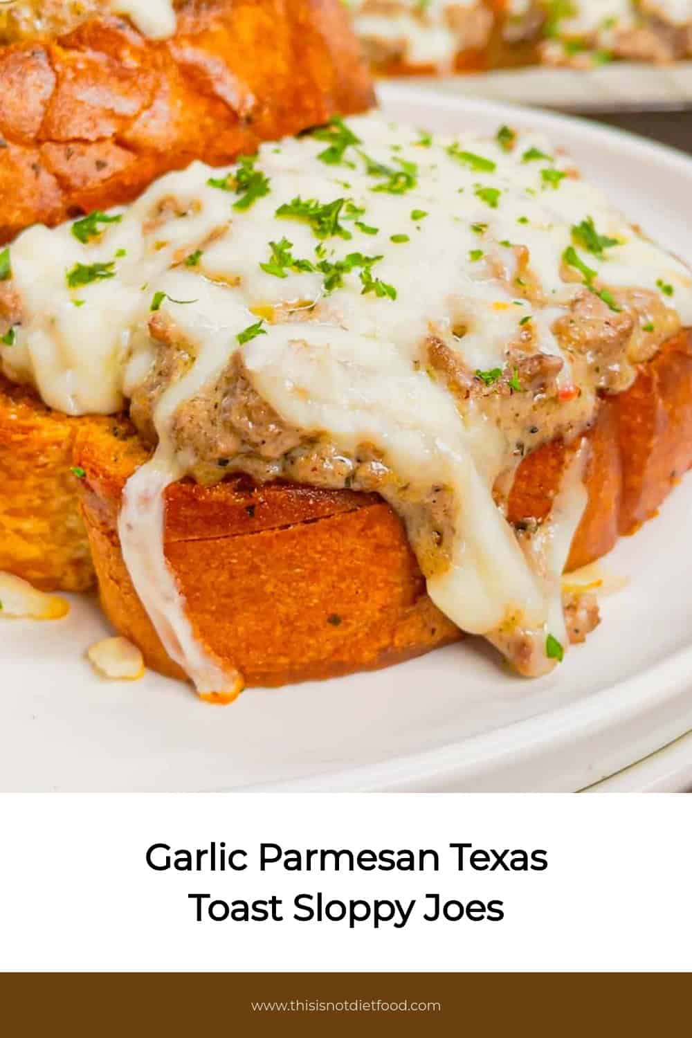 Garlic Parmesan Texas Toast Sloppy Joes - THIS IS NOT DIET FOOD