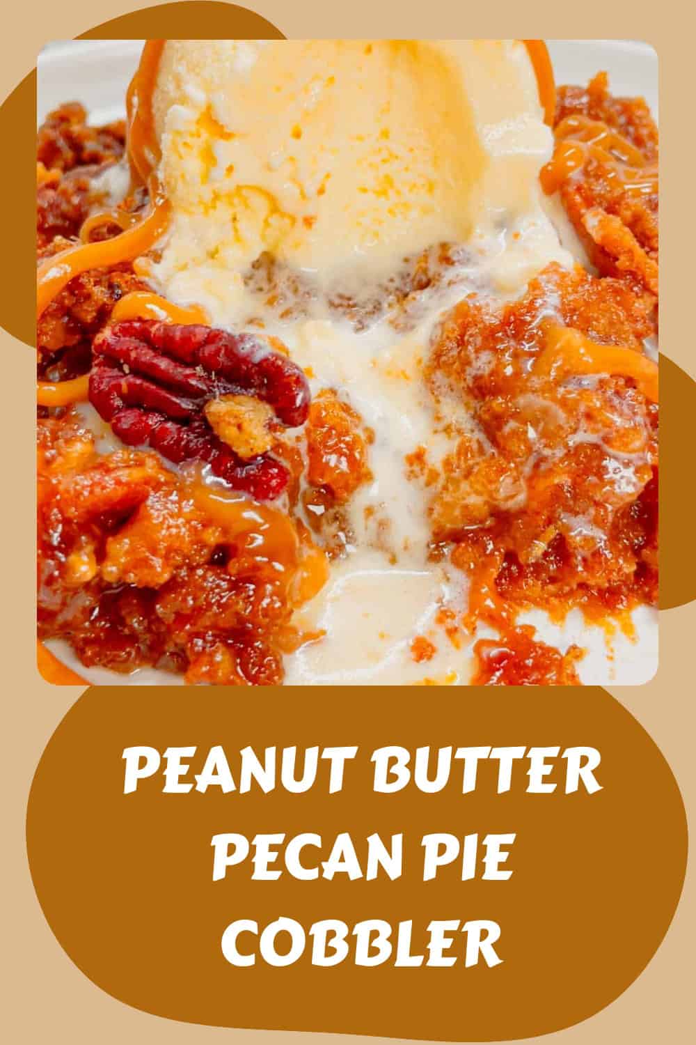 Peanut Butter Pecan Pie Cobbler - THIS IS NOT DIET FOOD