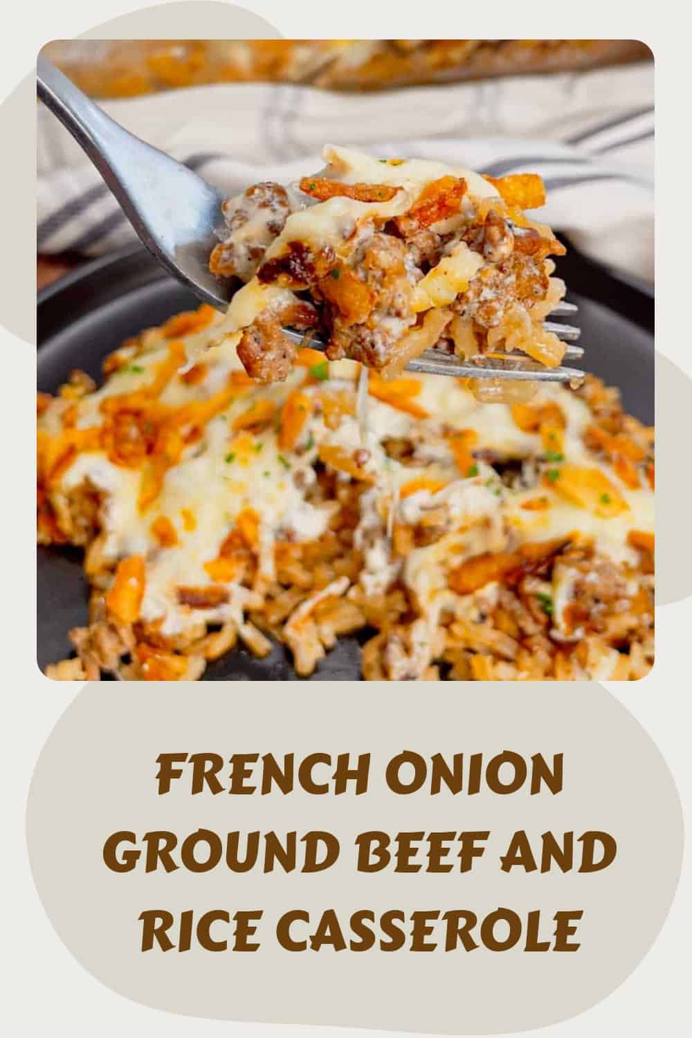 French Onion Ground Beef and Rice Casserole - THIS IS NOT DIET FOOD