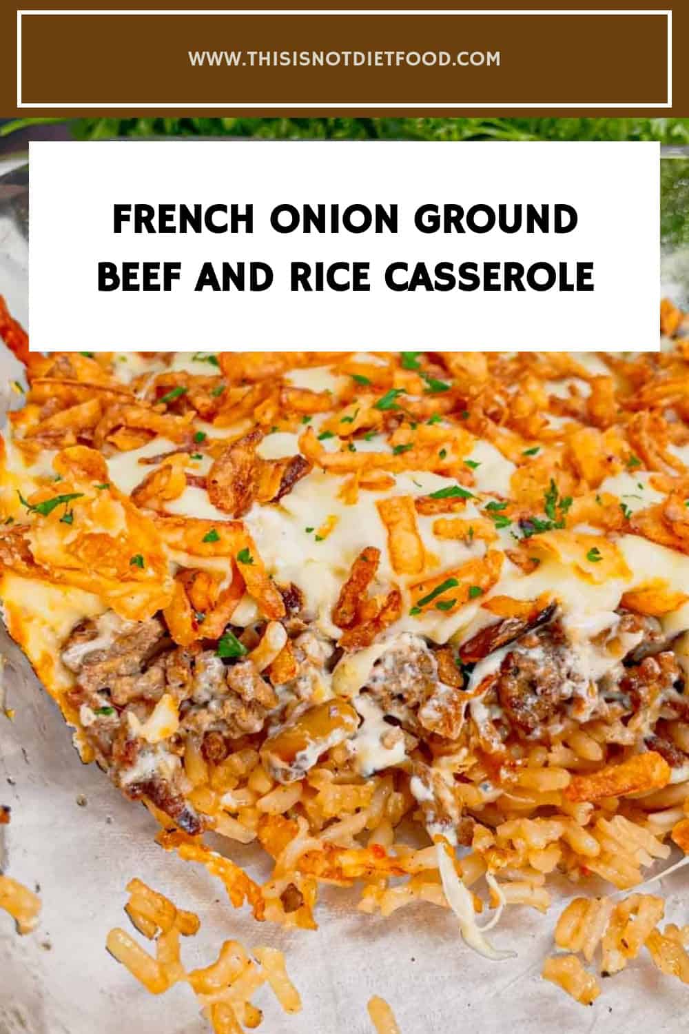 French Onion Ground Beef and Rice Casserole - THIS IS NOT DIET FOOD