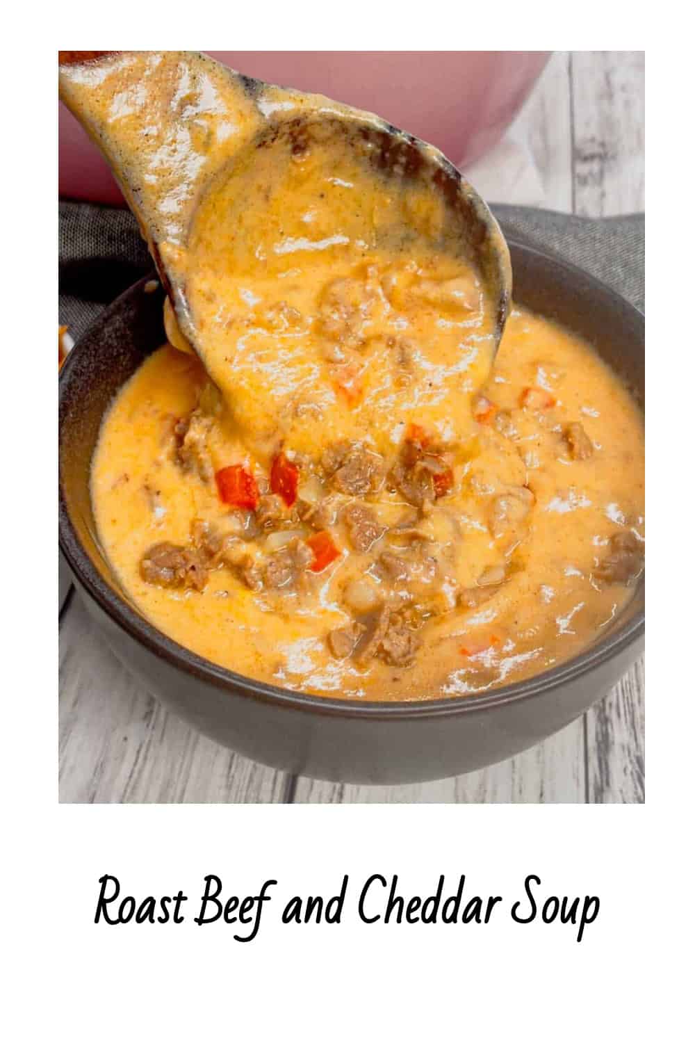 Roast Beef and Cheddar Soup - THIS IS NOT DIET FOOD