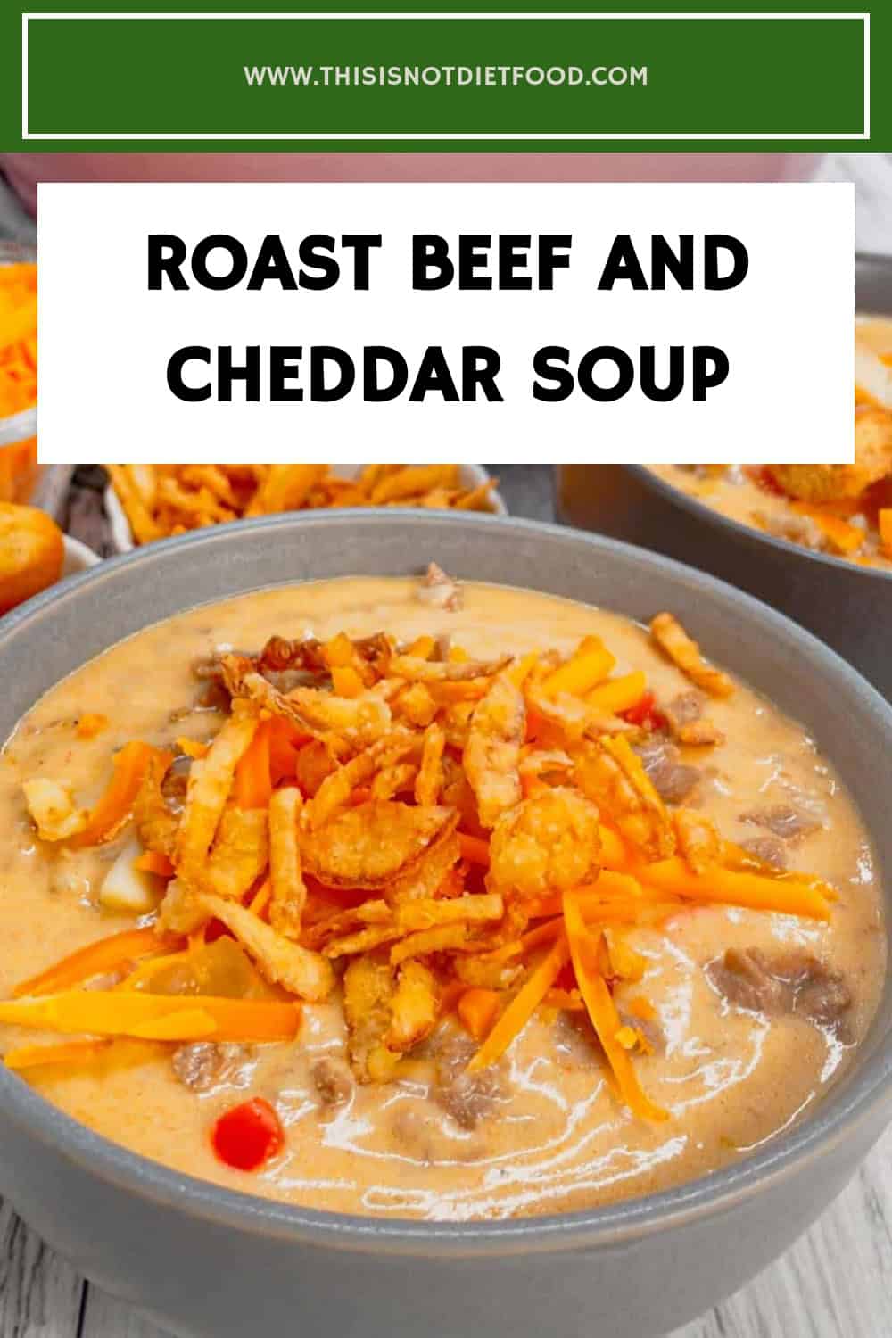 Roast Beef and Cheddar Soup - THIS IS NOT DIET FOOD